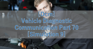 [Dcm] Vehicle Diagnostic Communication Part 70 [Simulation 9 ...